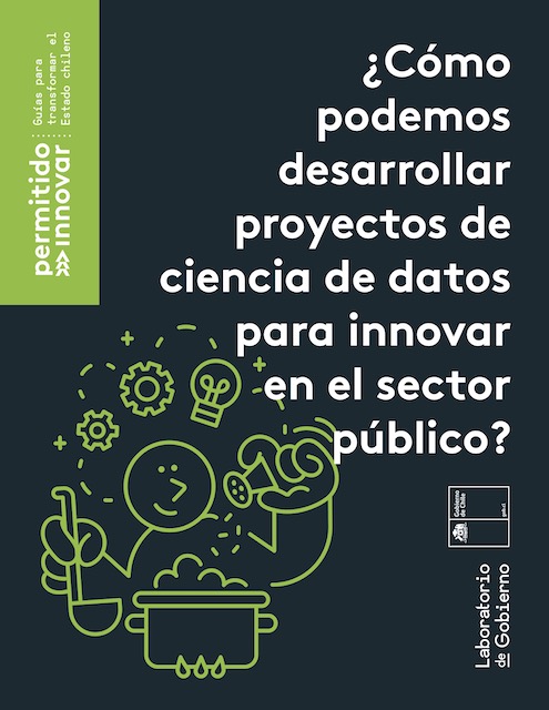 Permitido innovar: ¿Cómo podemos desarrollar proyectos de ciencia de datos para innovar en el ...